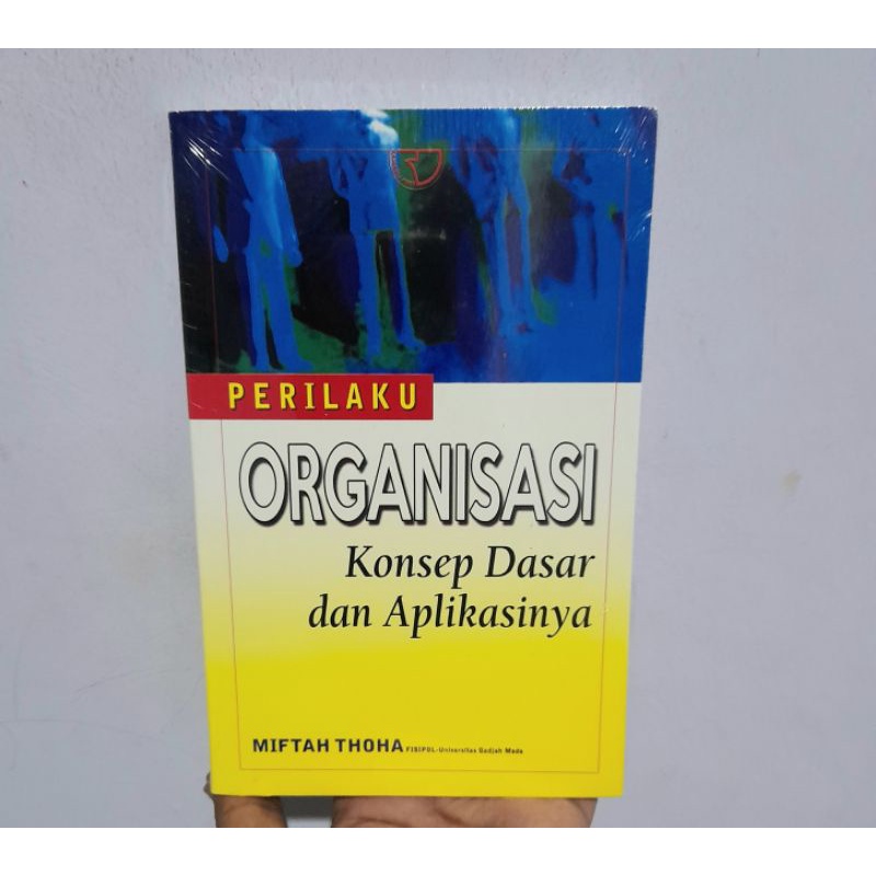 Jual Perilaku Organisasi: Konsep Dasar dan Aplikasinya - Miftah Thoha ...