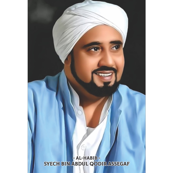 Jual POSTER UKURAN A3+ GAMBAR HABIB SYECH BIN ABDUL QODIR ASSEGAF BAHAN ART PAPER 310GR TAJAM ...