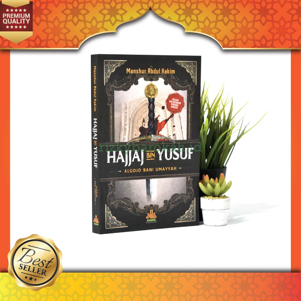 Jual Buku Islam Sejarah Al-Hajjaj Bin Yusuf Ats-Tsaqafi - Algojo Bani ...