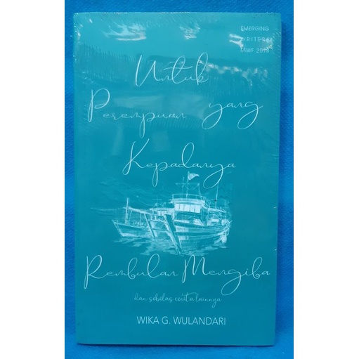 Jual Untuk Perempuan yang Kepadanya Rembulan Mengiba dan sebelas cerita ...
