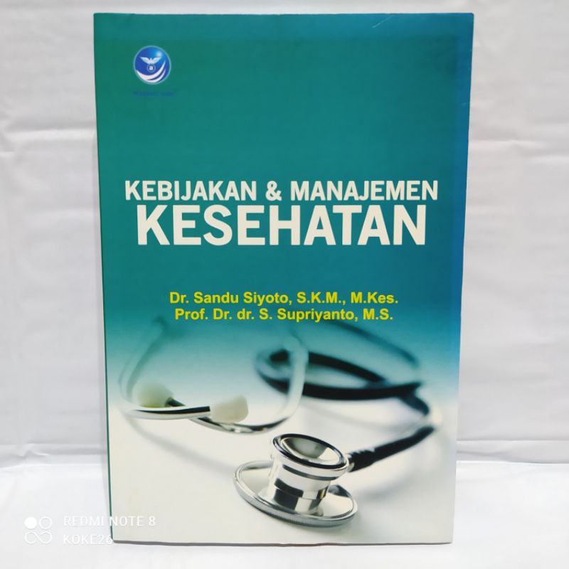 Jual Buku Kebijakan dan Manajemen Kesehatan - Dr. Sandu Siyoto | Shopee ...