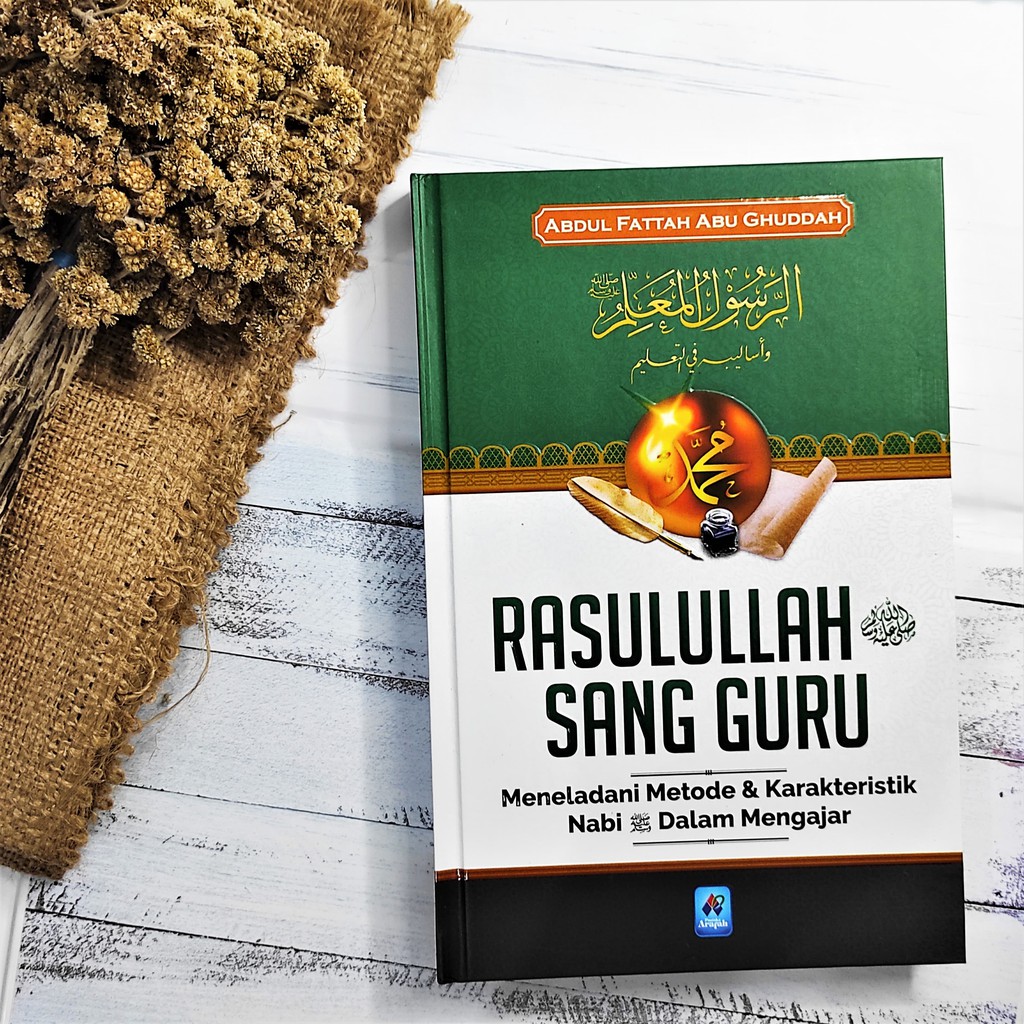 Jual BUKU RASULULLAH SANG GURU - Meneladani Metode Nabi Dalam Mengajar ...