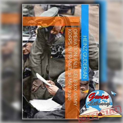 Jual Buku Operation Fall Gelb XIX Army Korps in France 10 May 1940 by ...