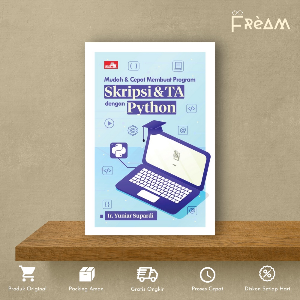 Jual Buku Komputer Mudah dan Cepat Membuat Program Skripsi dan TA dengan Python by Ir. Yuniar ...