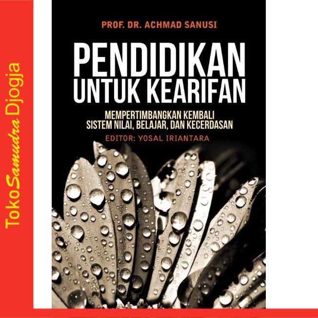 Jual Buku Pendidikan untuk Kearifan - Dr. Achmad Sanusi | Shopee Indonesia
