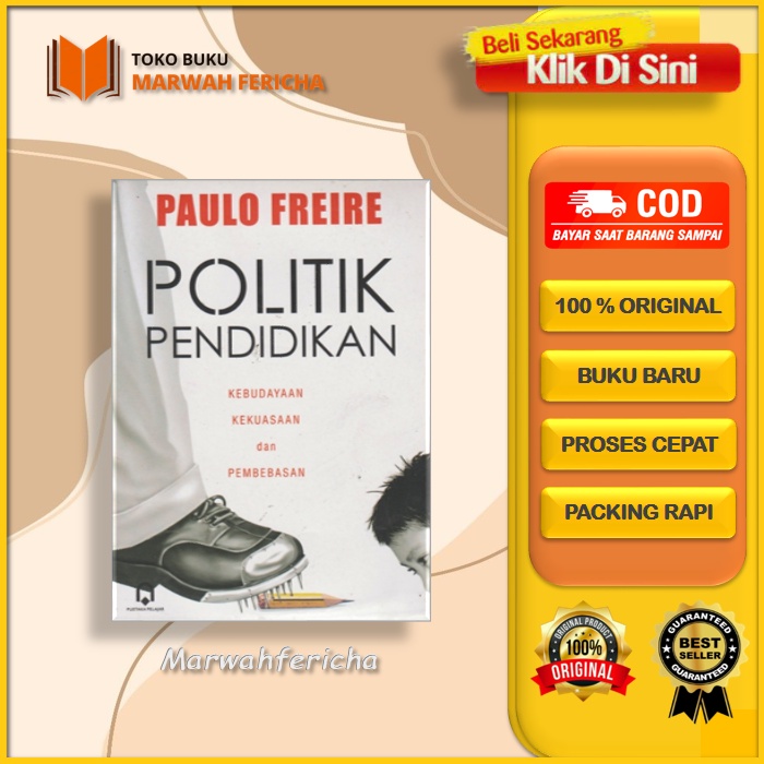 Jual Paulo Freire Politik Pendidikan Kebudayaan Kekuasaan Dan