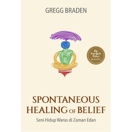 Jual Buku Spontaneous Healing Of Belief by Gregg Braden - Original Bahasa Indonesia - Self ...