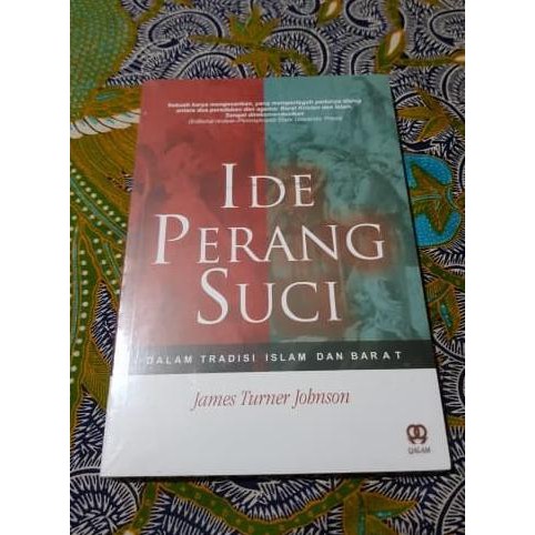 Jual James Turner Johnson - IDE PERANG SUCI-Dalam Tradisi Islam dan ...