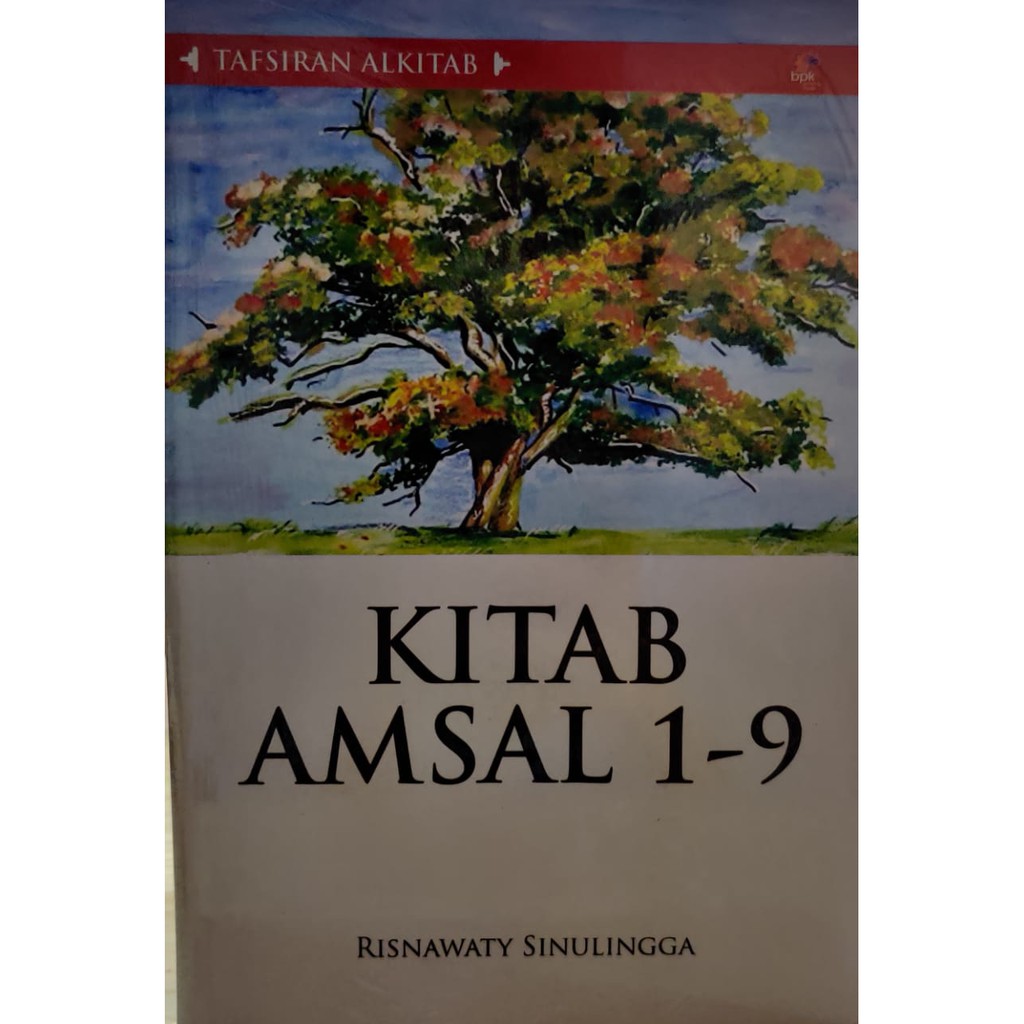 Jual BUKU ROHANI : KITAB AMSAL 1-9 (TAFSIRAN ALKITAB) - RISNAWATY ...