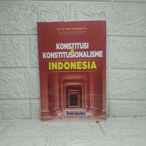 Jual KONSTITUSI DAN KONSTITUSIONALISME INDONESIA Prof. Dr. Jimly Asshiddiqie S.H. SINAR GRAFIKA ...