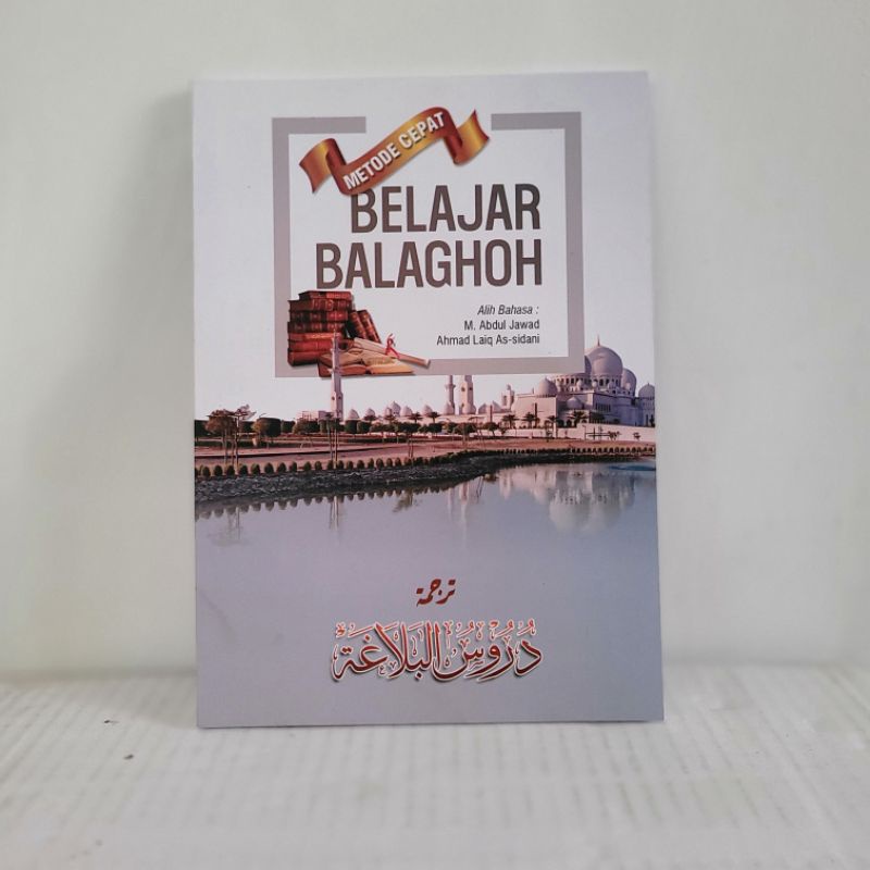 Jual METODE BELAJAR BALAGHOH / Kitab Durusul Balaghoh | Shopee Indonesia