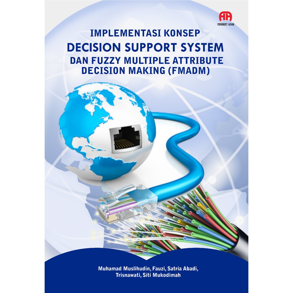 Jual Implementasi Konsep Decision Support System & Fuzzy Multiple Attribute Decision Making ...