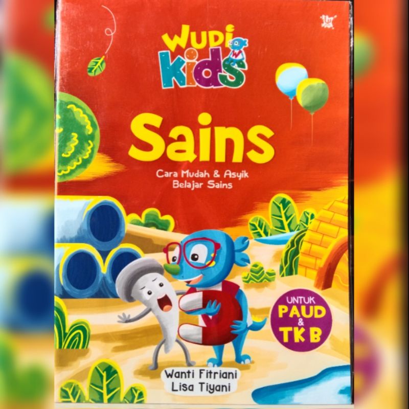 Jual Wudi Kids SAINS Untuk PAUD & TK B : Cara Mudah & Asyik Belajar ...