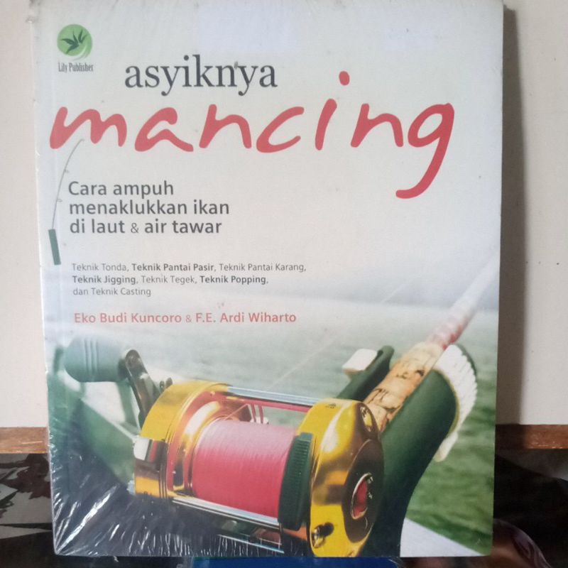 Jual Buku Hobi Mancing - asyiknya mancung ( Cara ampuh menaklukkan ikan ...