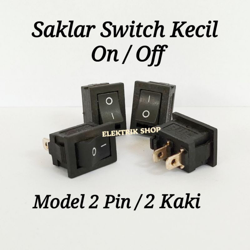 Jual SAKLAR SWITCH KECIL ON / OFF SERBAGUNA MODEL 2PIN / 2KAKI | Shopee ...