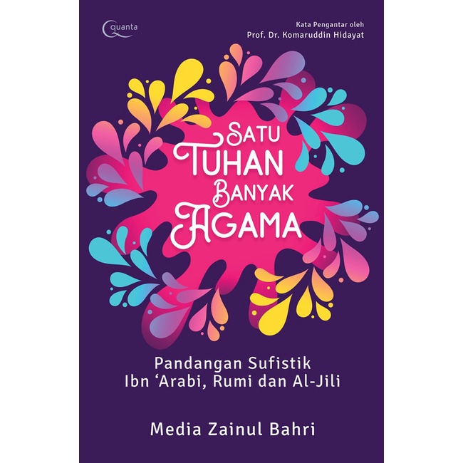Jual Satu Tuhan Banyak Agama: Pandangan Sufistik Ibn 'Arabi, Rumi dan ...