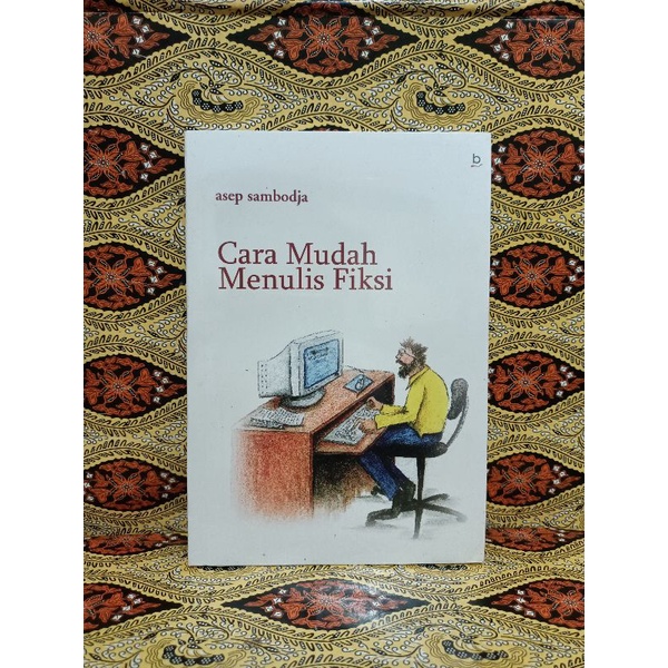 Jual BUKU CARA MUDAH MENULIS FIKSI-ASEP SAMBODJA | Shopee Indonesia