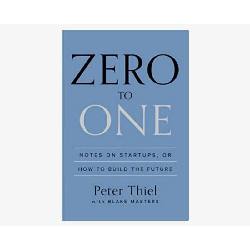 Jual ZERO TO ONE: Notes on Startups, or How to Build the Future BY ...