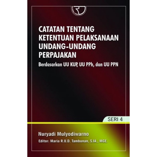 Jual CATATAN TENTANG KETENTUAN PELAKSANAAN UNDANG UNDANG PERPAJAKAN Berdasarkan UU KUP UU PPh ...
