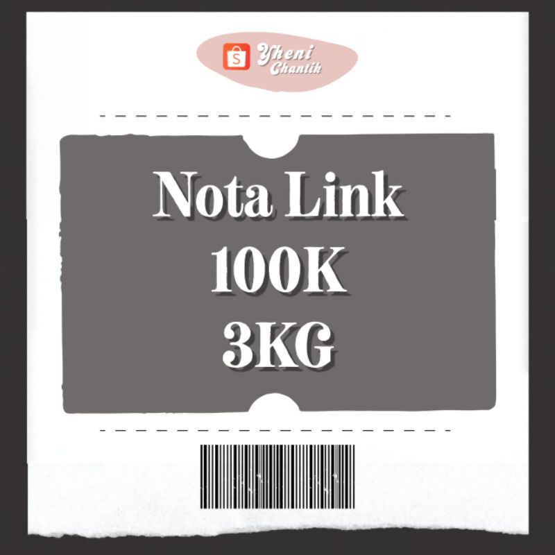 Jual link nota 100k 3kg + adm | Shopee Indonesia