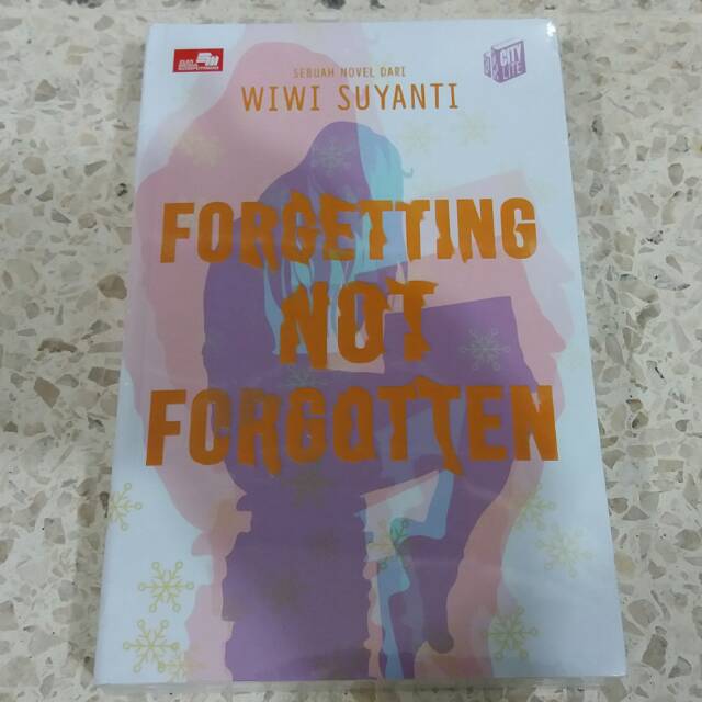Jual Novel City Lite: Forgetting Not Forgotten - Wiwi Suyanti | Shopee Indonesia
