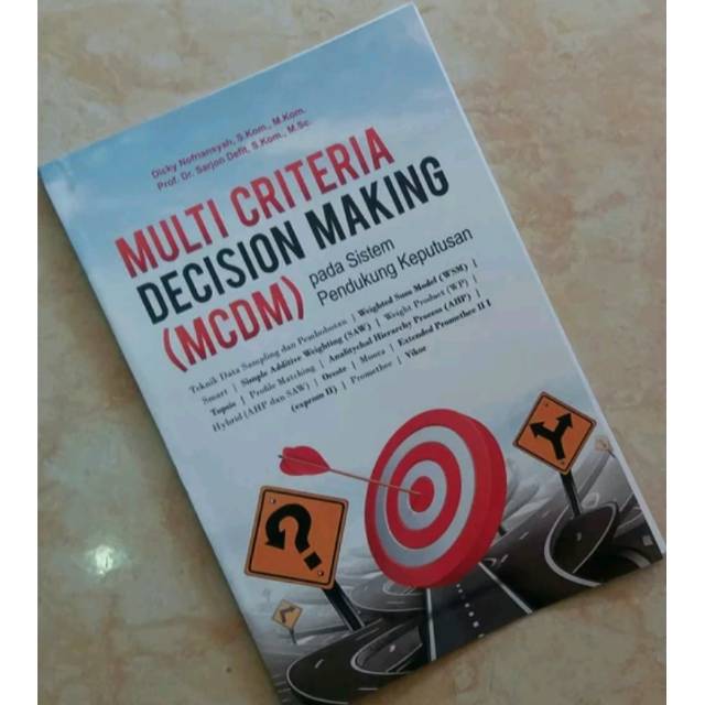 Jual Buku Multi Criteria Decision Making (MCDM) Pada Sistem Pendukung ... Jual Buku Multi Criteria Decision Making (MCDM) Pada Sistem Pendukung ...