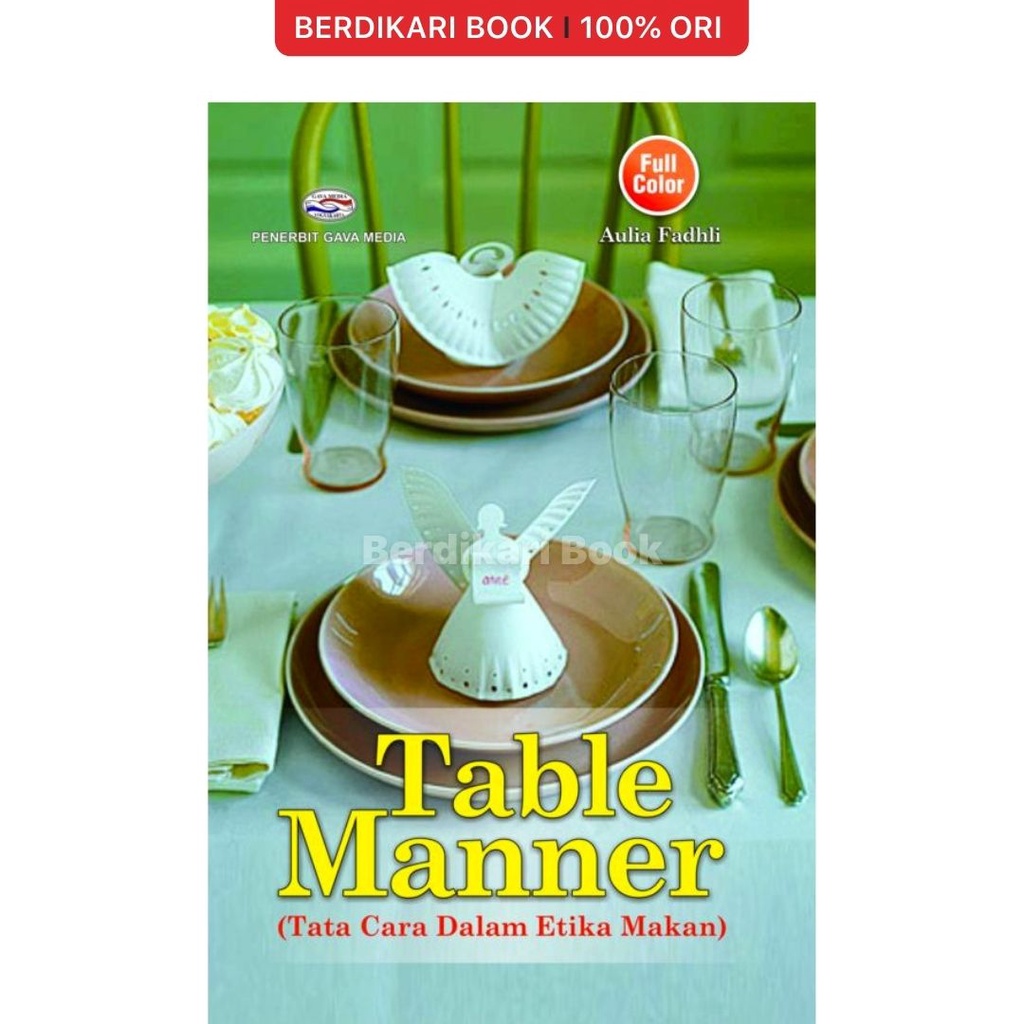Jual Berdikari - TABLE MANNER; Tata Cara Dalam Etika Makan - Gavamedia ...
