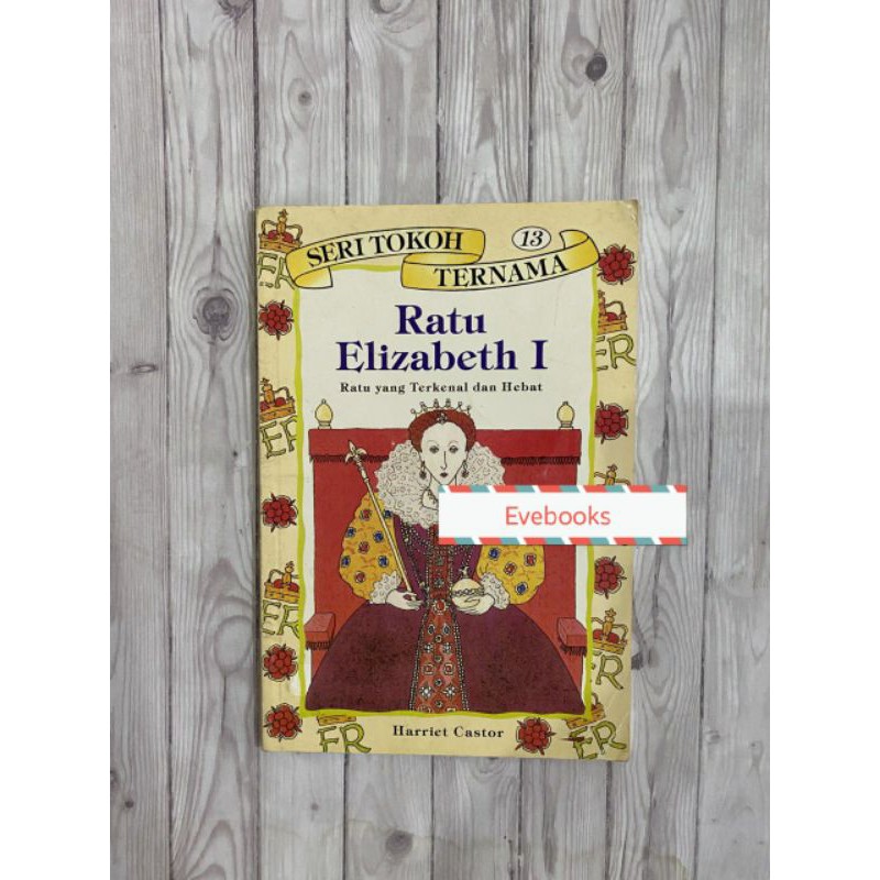 Jual Buku Seri Tokoh Ternama 13 Ratu Elizabeth I Harriet Castor ...