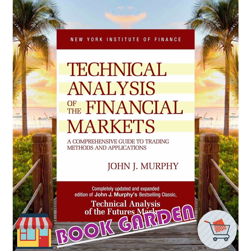 Jual TECHNICAL ANALYSIS OF THE FINANCIAL MARKETS A COMPREHENSIVE GUIDE ...