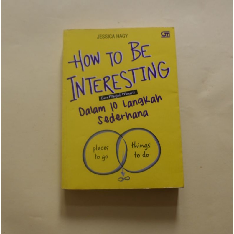 Jual Buku How to be Interesting: Cara Menjadi Menarik - Jessica Hagy ...