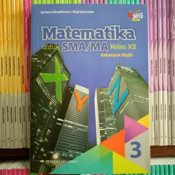 Jual BUKU MATEMATIKA XYZ SMA/MA KELAS 12 REVISI K13N KELOMPOK WAJIB ERLANGGA | Shopee Indonesia