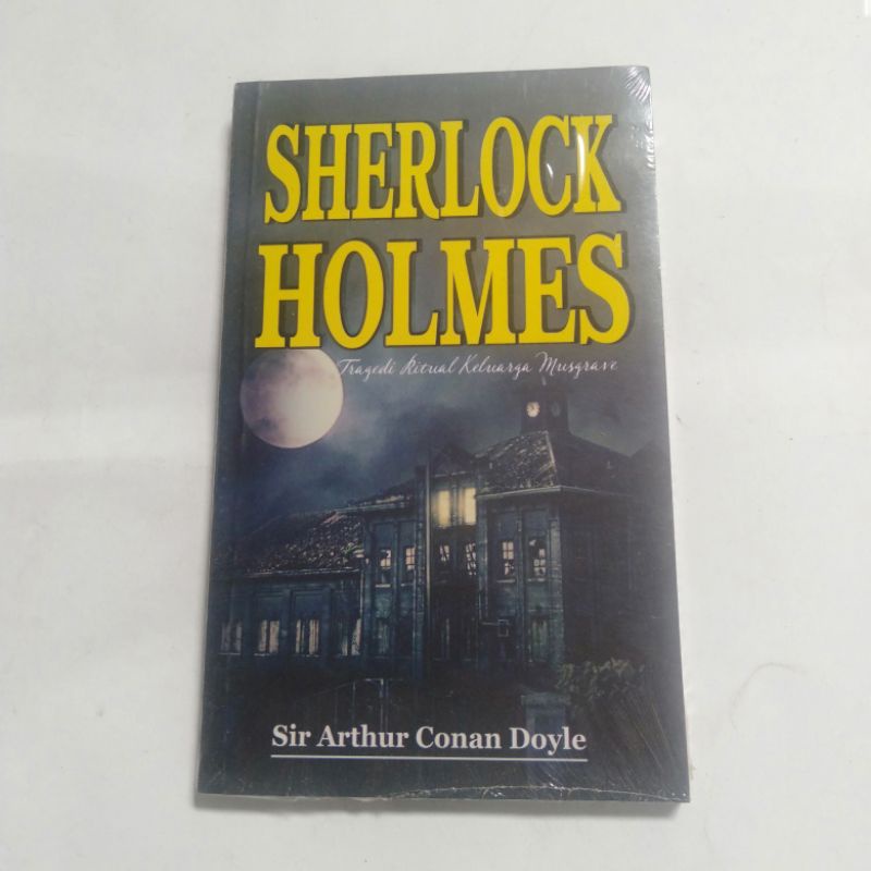Jual Novel SHERLOCK HOLMES TRAGEDI RITUAL KELUARGA MUSGRAVE (Sir Arthur ...