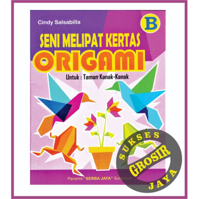 Jual Buku seni melipat kertas ORIGAMI jilid B Serba Jaya | Shopee Indonesia