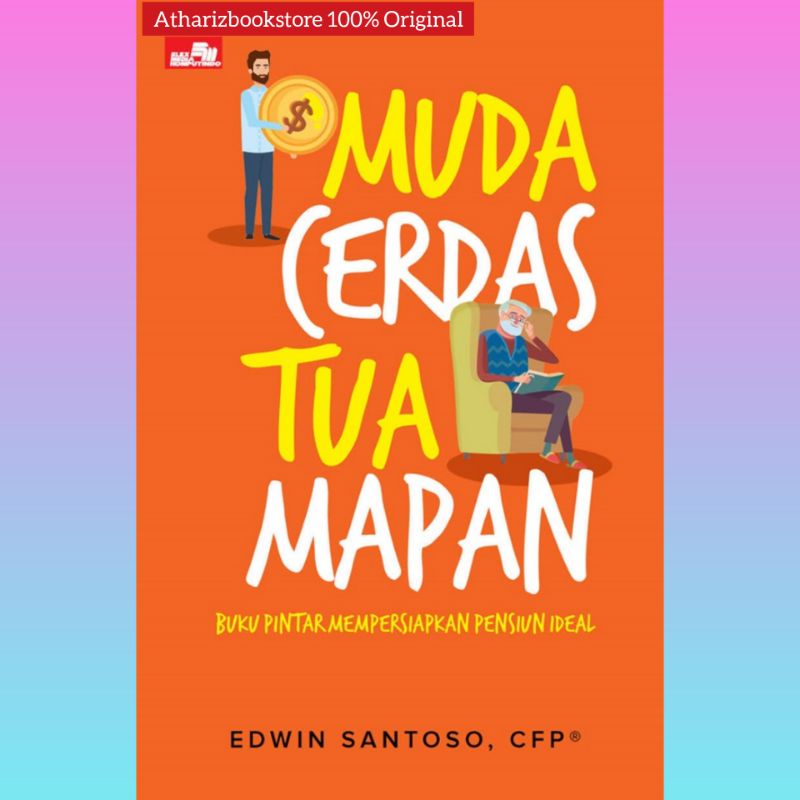 Jual Edwin Santoso - Muda Cerdas, Tua Mapan | Shopee Indonesia