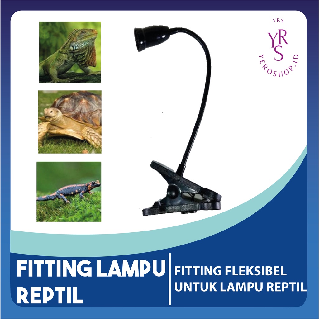 Jual ALAT LAMPU PENGHANGAT REPTIL REPTILE FLEXIBLE FITTING LAMPU REPTIL ...