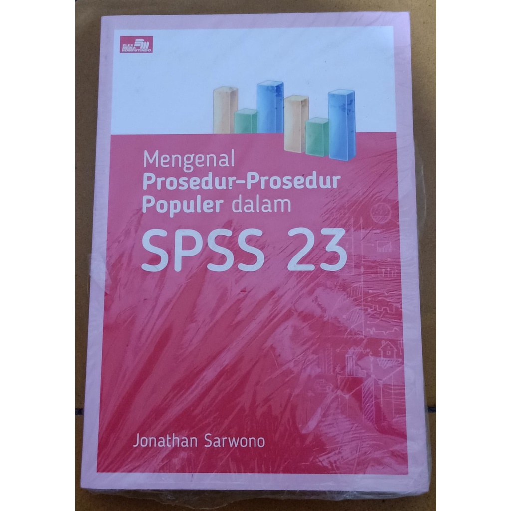 Jual Jonathan Sarwono - Mengenal Prosedur - Prosedur Populer Dalam SPSS 23 | Shopee Indonesia