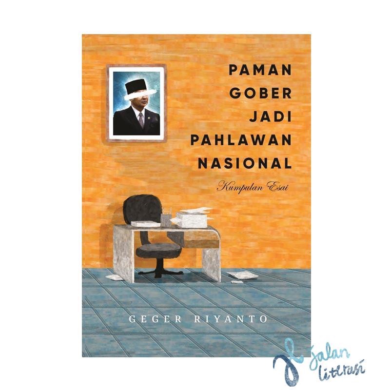 Jual Paman Gober Jadi Pahlawan Nasional - Geger Riyanto - Esai | Shopee ...