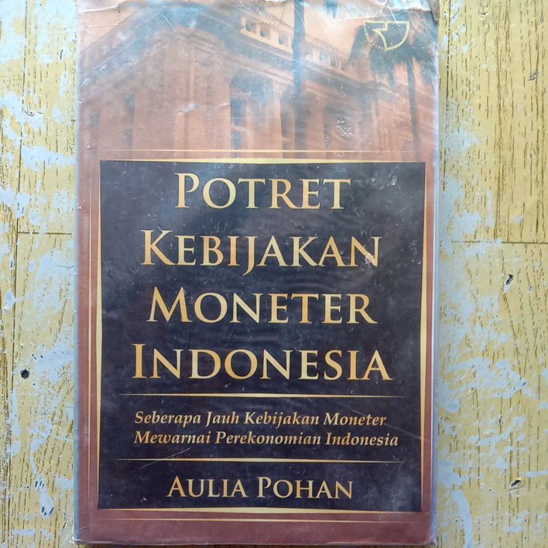 Jual Original Potret Kebijakan Moneter Indonesia - Aulia Pohan | Shopee ...