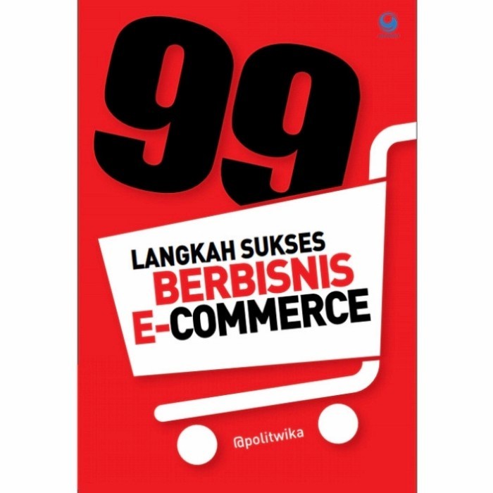 Jual Buku PDF 99 Langkah Sukses Berbisnis E-Commerce - Politwika | Shopee Indonesia