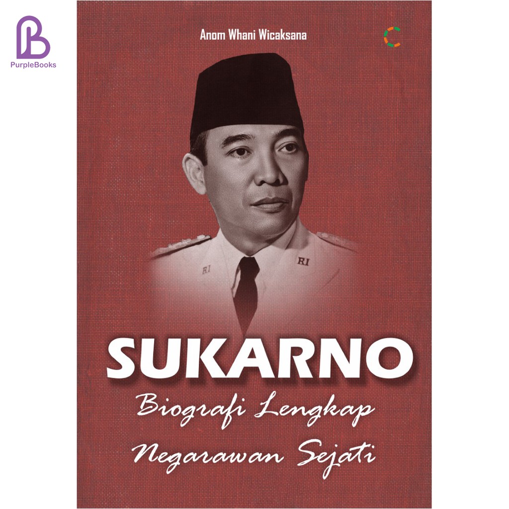 Jual BUKU TOKOH : Sukarno; Biografi Lengkap Negarawan Sejati : BUKU ...