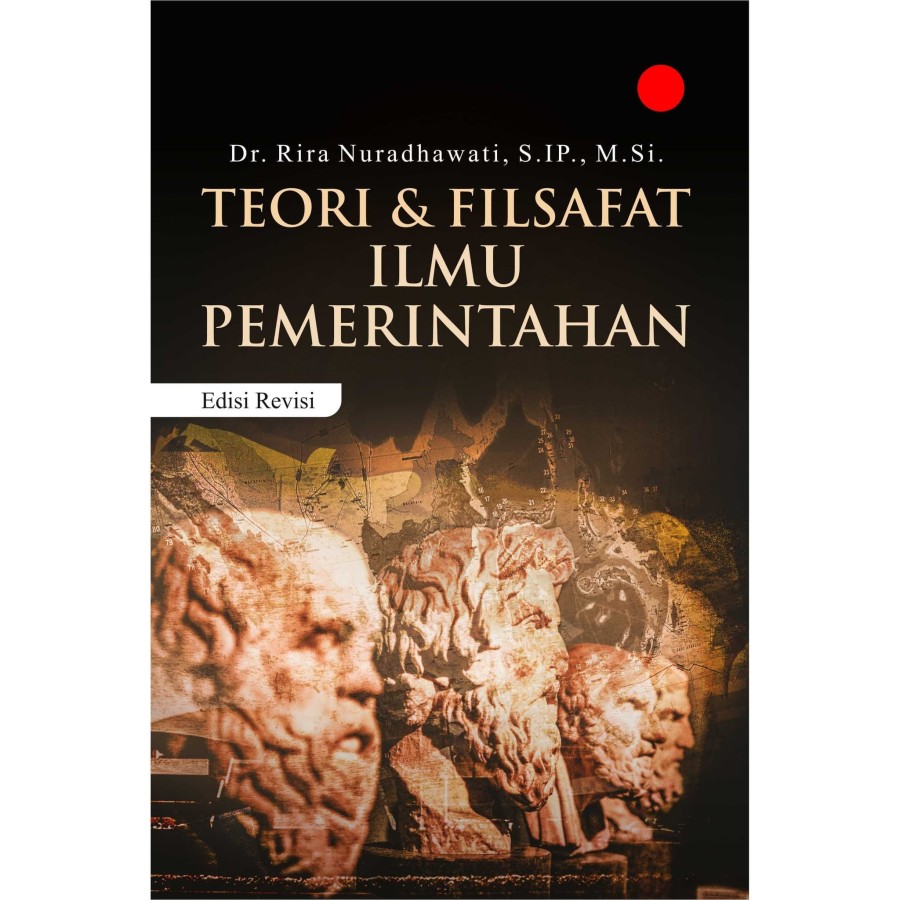 Jual Buku Teori dan Filsafat Ilmu Pemerintahan Edisi Revisi Dr. Rira Nuradhawati, Penerbit buku ...