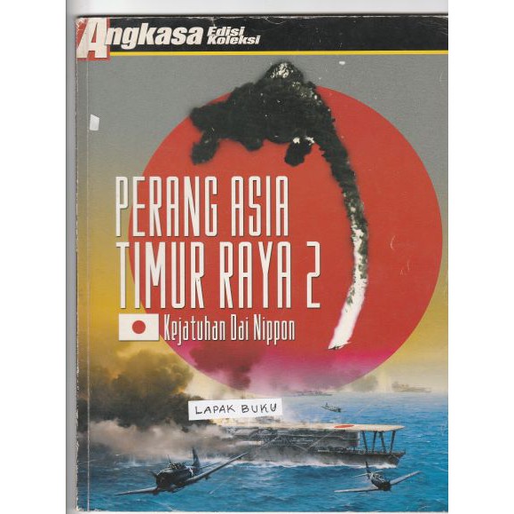 Jual Perang Asia Timur Raya, Kedigdayaan Dai Nippon - Majalah Angkasa ...