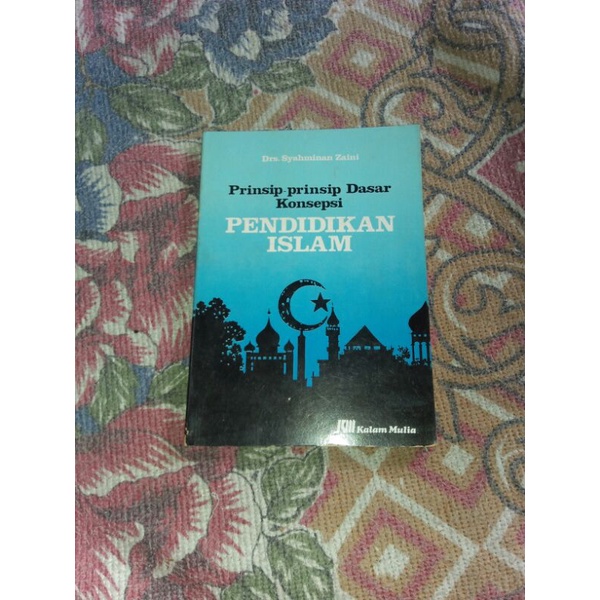 Jual Prinsip Prinsip Dasar Konsepsi Pendidikan Islam Drs Syahminan