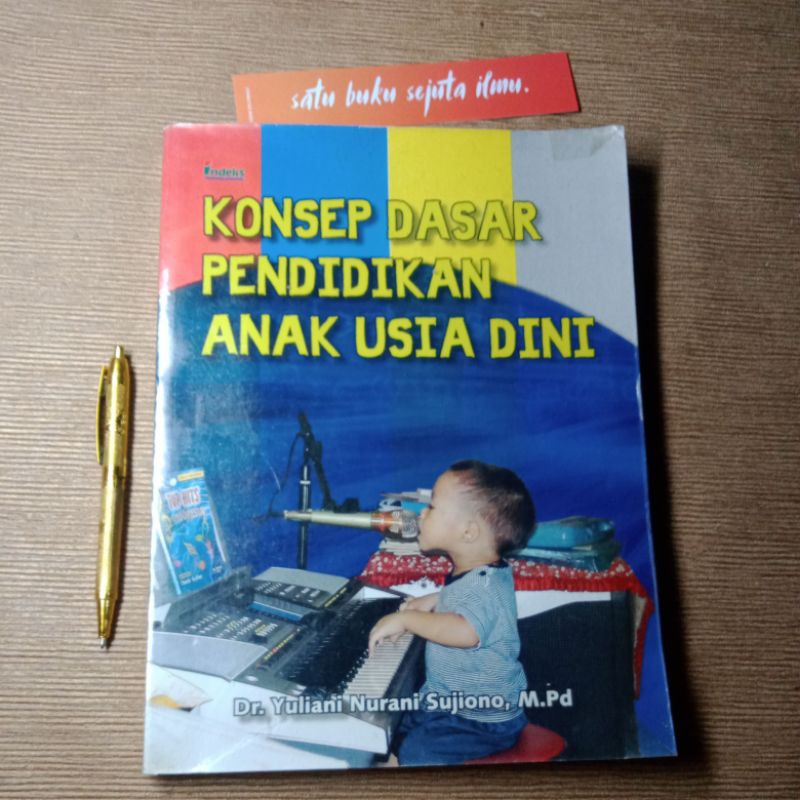 Jual Buku Konsep Dasar Pendidikan Anak Usia Dini by Dr. Yuliani Nurani Sujiono M.Pd. | Shopee ...