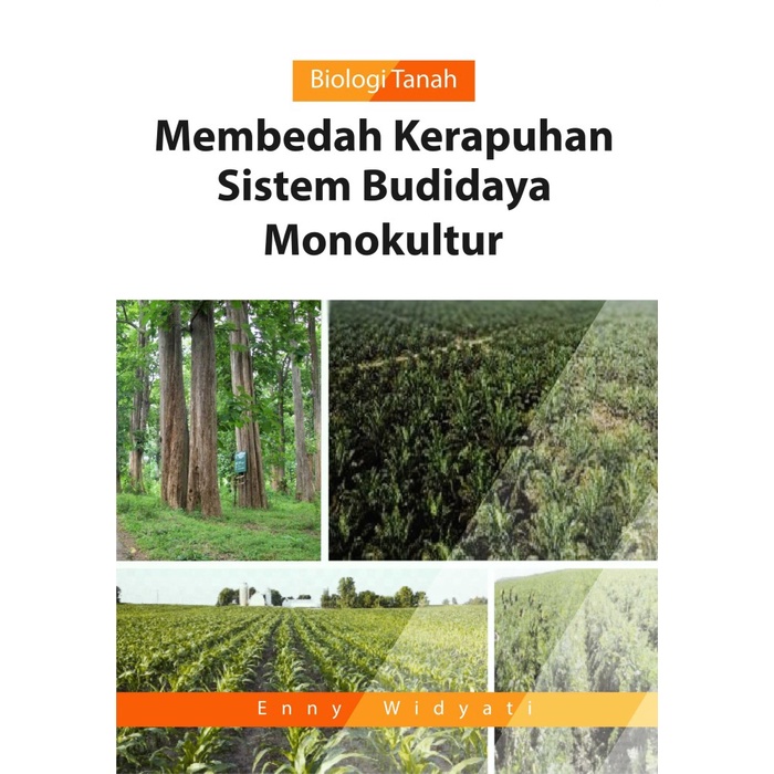 Jual Buku Biologi Tanah: Membedah Kerapuhan Sistem Budidaya Monokultur - BW - Buku Kuliah ...