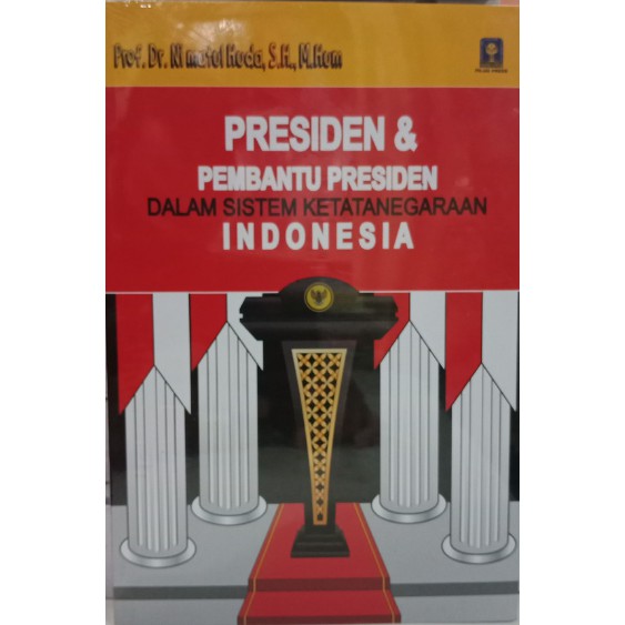 Jual Buku Presiden And Pembantu Presiden Dalam Sistem Ketatanegaraan Indonesia Nimatul Huda 