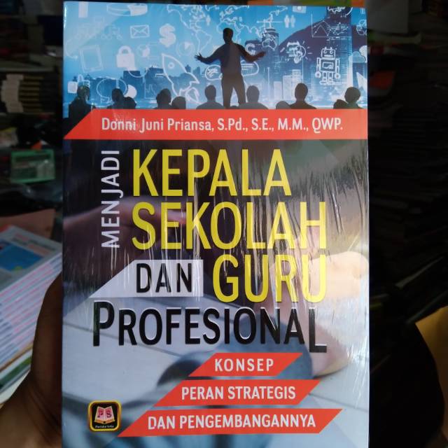 Jual BUKU MENJADI KEPALA SEKOLAH DAN GURU PROFESIONAL KONSEP PERAN STRATEGIS DAN PENGEMBANGANNYA ...