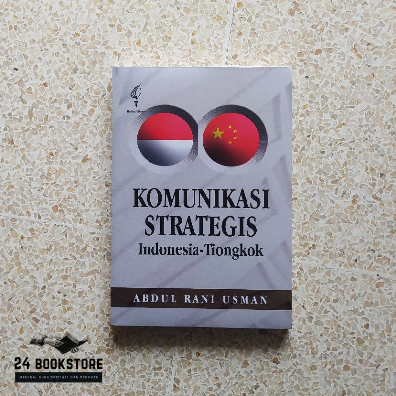 Jual Komunikasi Strategis Indonesia-Tiongkok - Abdul Rani Usman (Buku ...