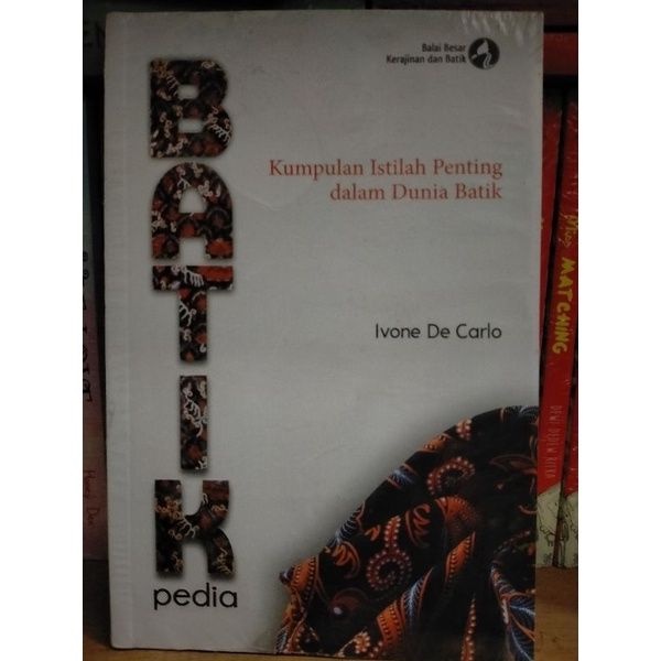 Jual BATIKpedia; Kumpulan Istilah Penting dalam Dunia Batik - Ivone De Carlo | Shopee Indonesia
