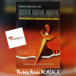 Jual Regol Megal Megol; Fenomena Kosmogoni Jawa Linus Suryadi AG ...